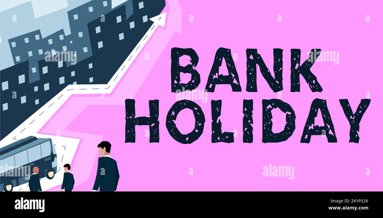Inspiration showing sign Bank Holiday. Conceptual photo A day on which ...