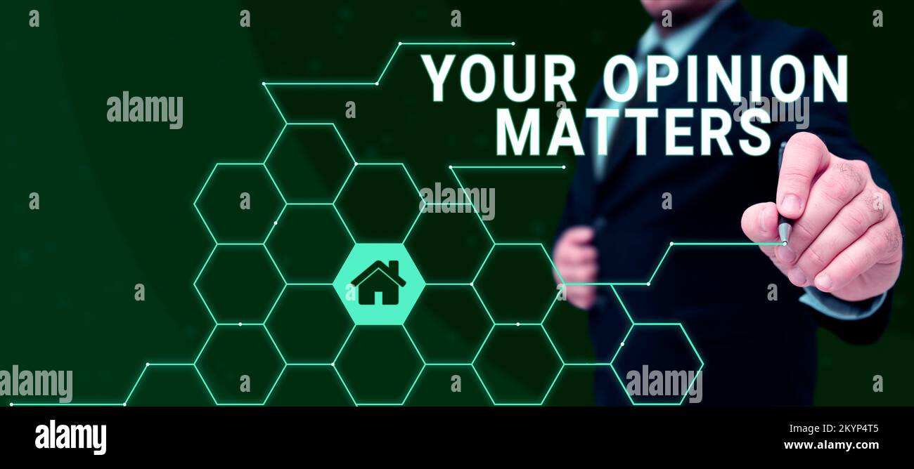 Hand writing sign Your Opinion Matters. Business concept to Have your ...