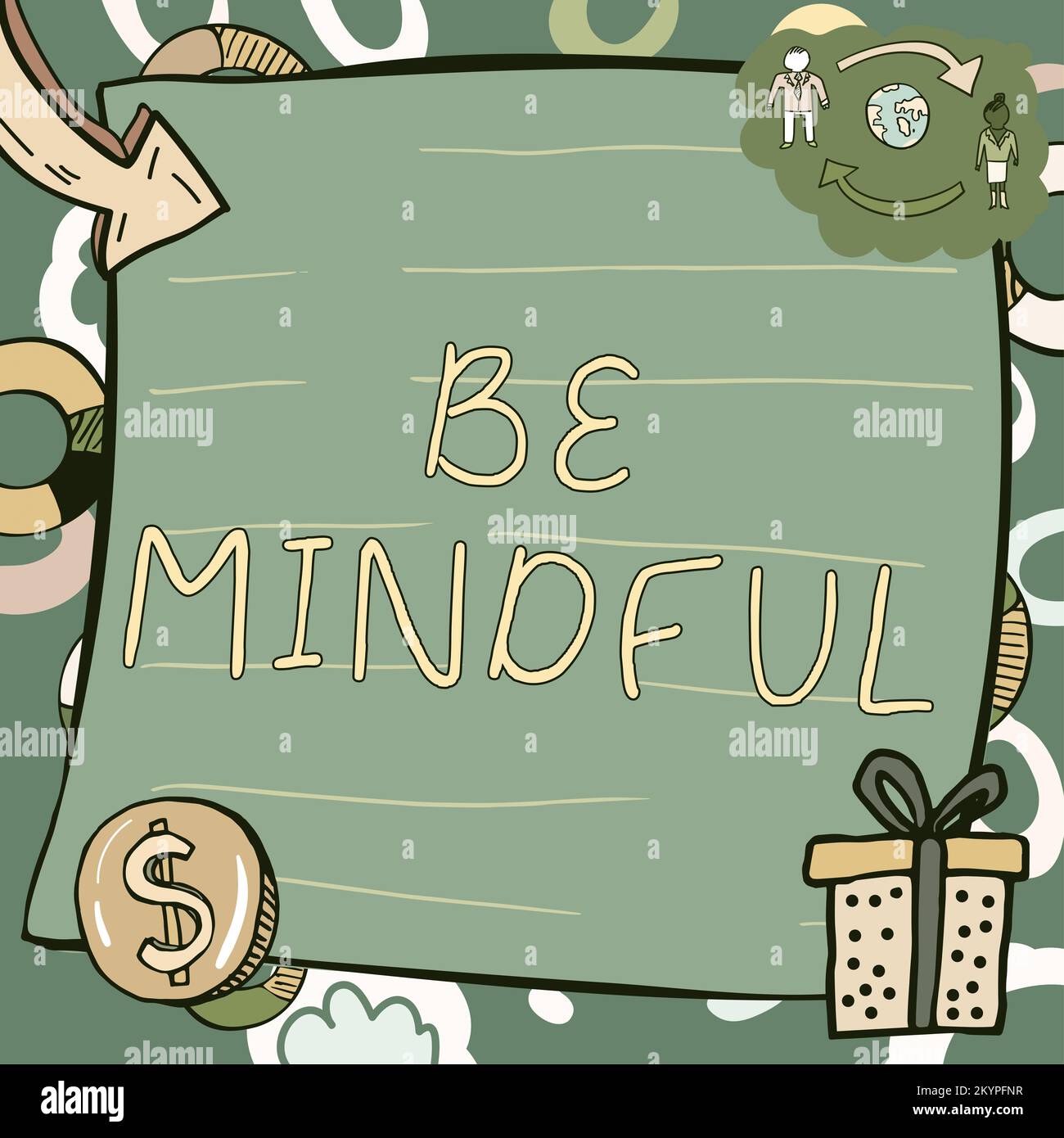 Text sign showing Be Mindful. Concept meaning paying close attention to ...