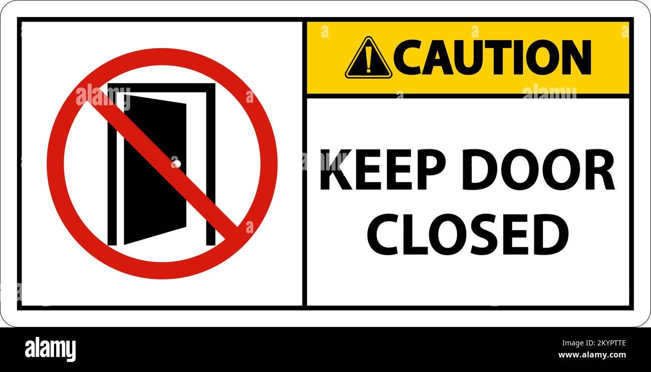 Caution Keep Door Closed Sign On White Background Stock Vector Image ...