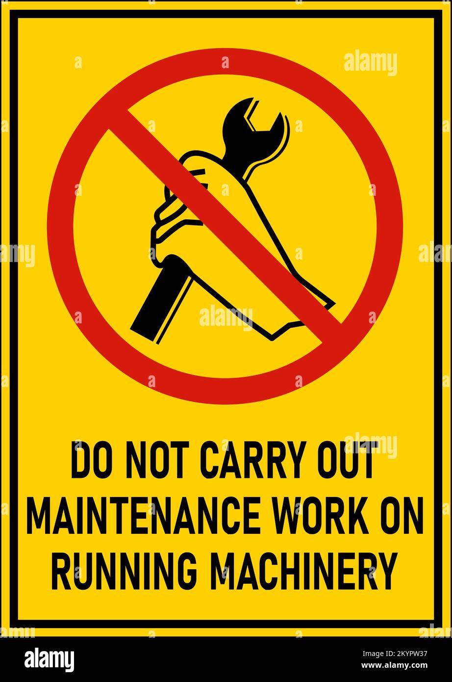 Do Not Carry Out Maintenance Work on Running Machinery Sign Stock ...