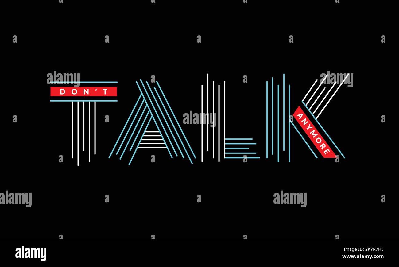 Don't TALK anymore line art illustration for tshirt brand and wall ...