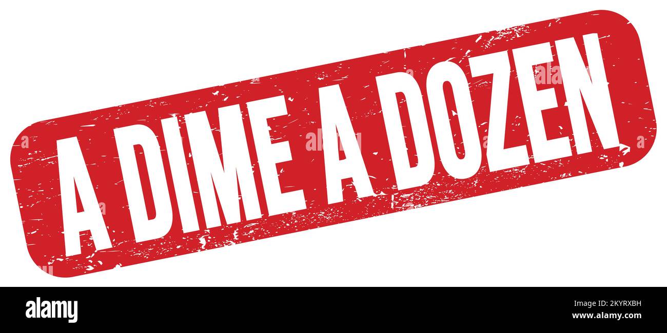 A DIME A DOZEN text written on red grungy stamp sign Stock Photo - Alamy