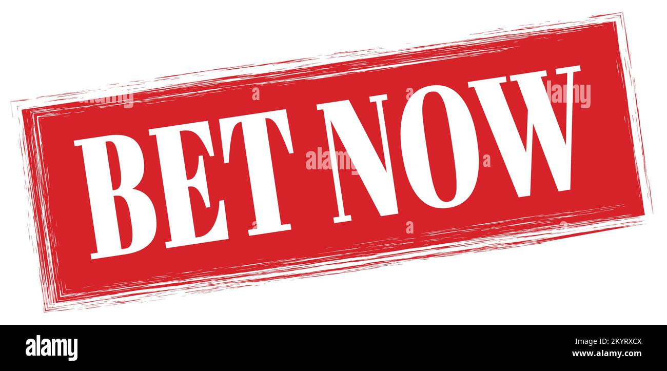BET NOW text written on red rectangle stamp sign Stock Photo - Alamy