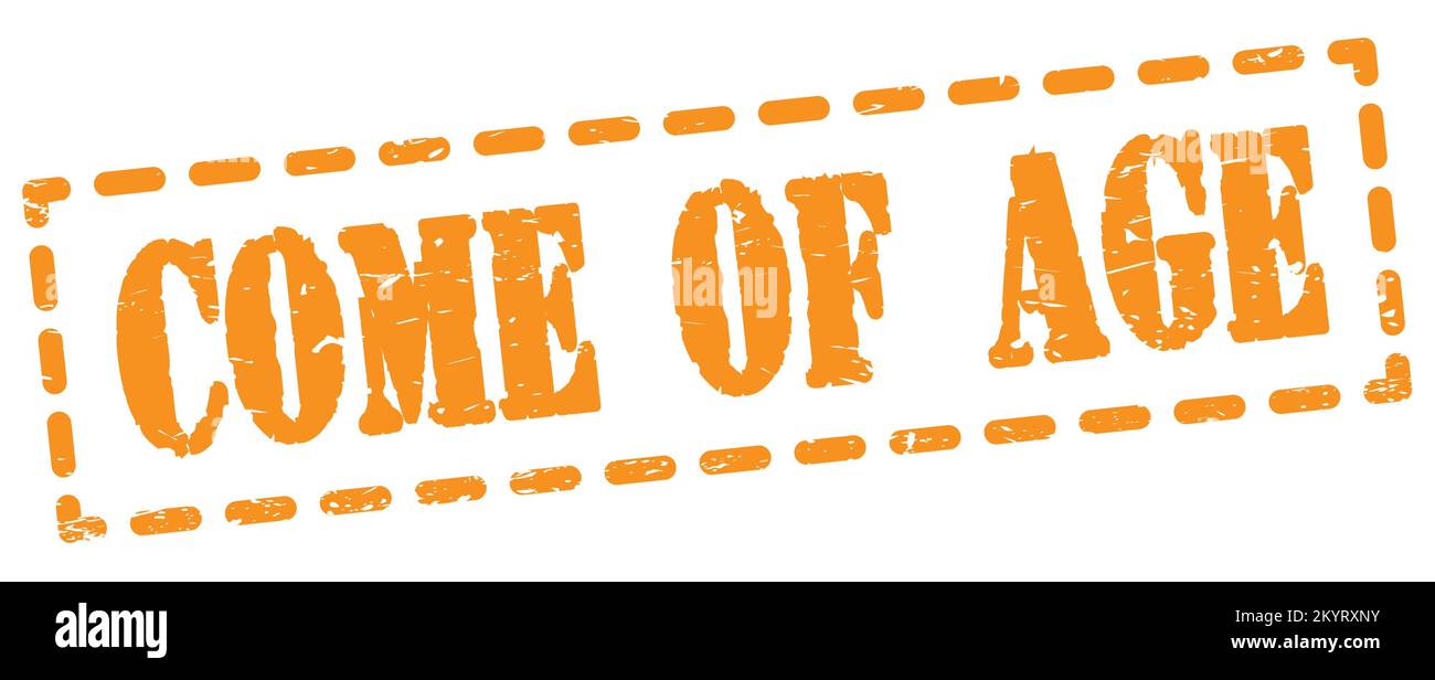 COME OF AGE text written on orange dash stamp sign Stock Photo - Alamy