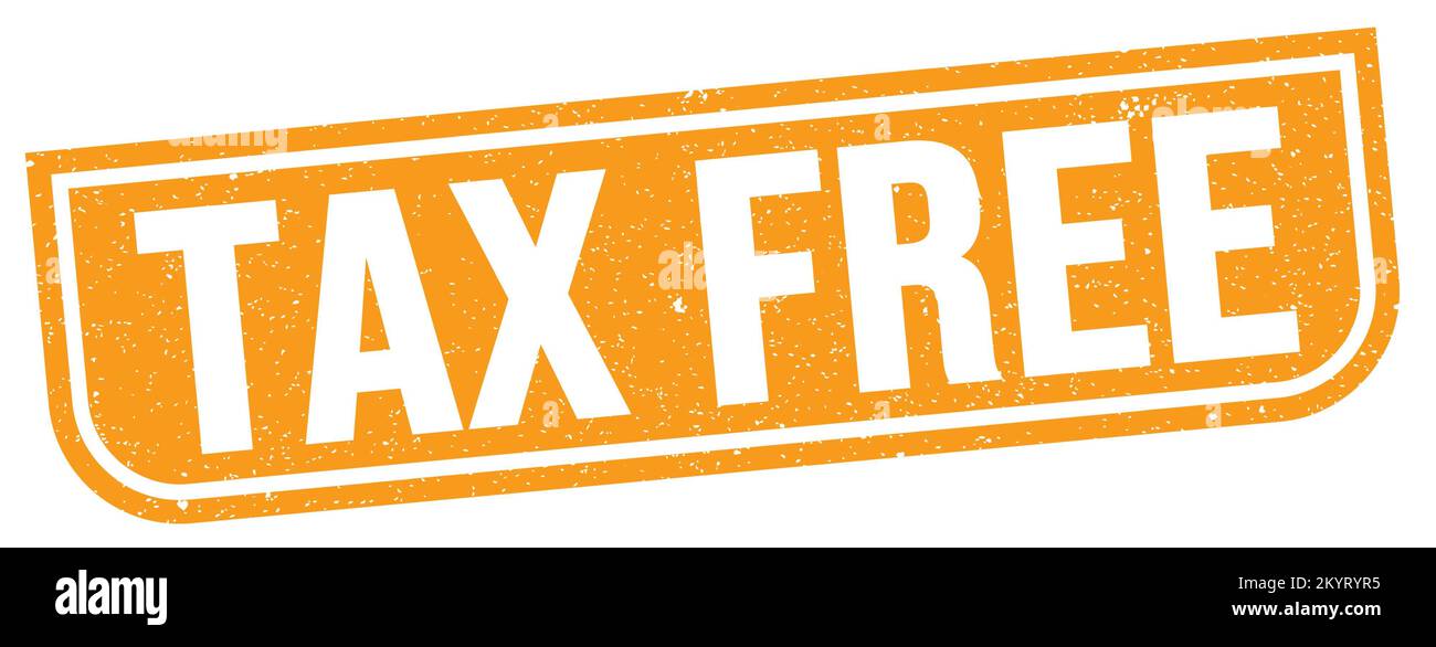 TAX FREE text written on orange grungy stamp sign Stock Photo - Alamy