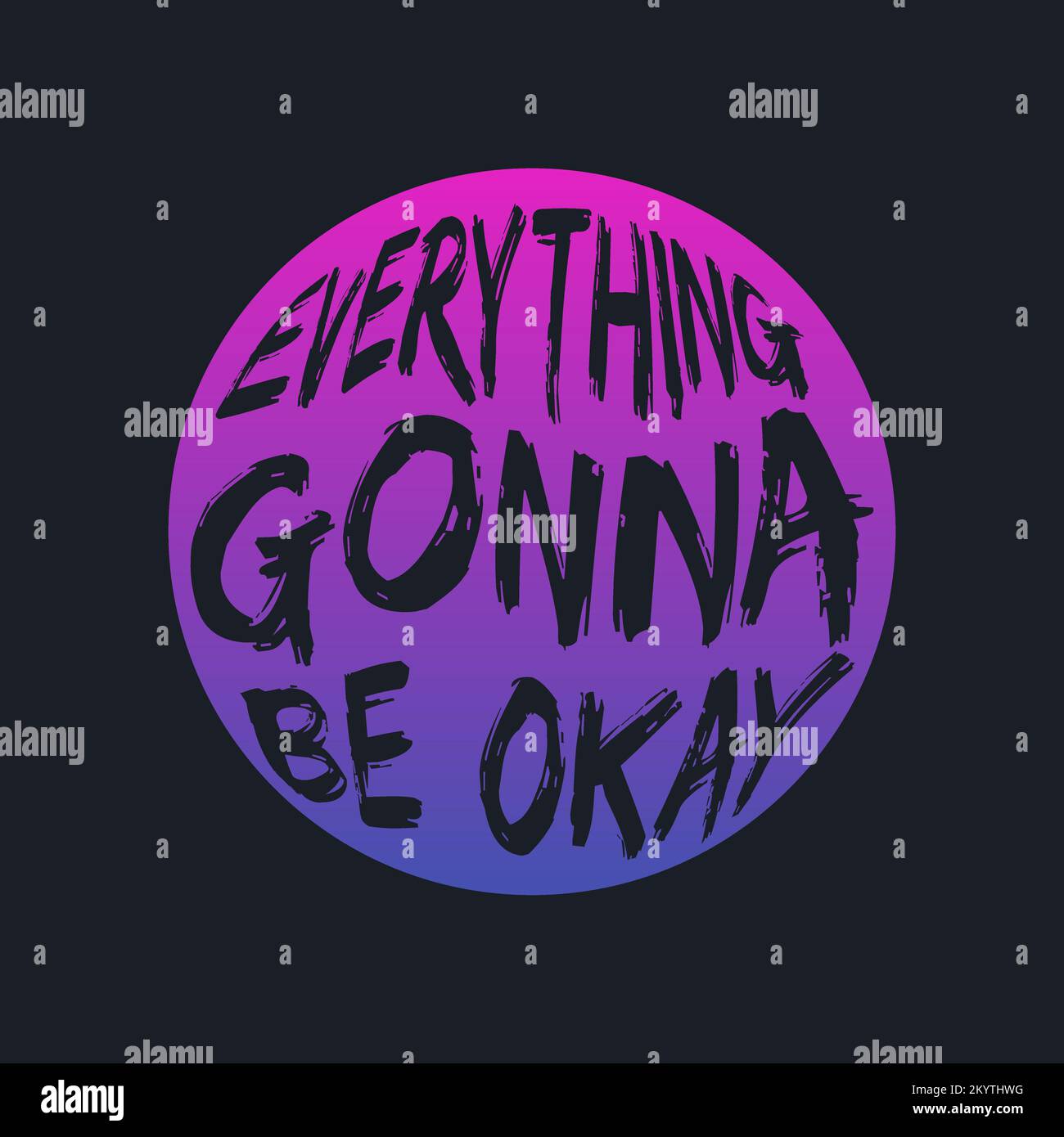 EVERYTHING GONNA BE OKAY, lettering typography. Editable, resizable ...