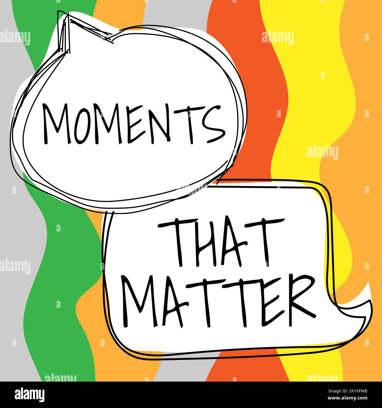 Handwriting text Moments That Matter. Business concept Meaningful ...