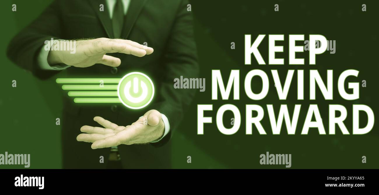 Writing displaying text Keep Moving Forward. Word for invitation anyone ...