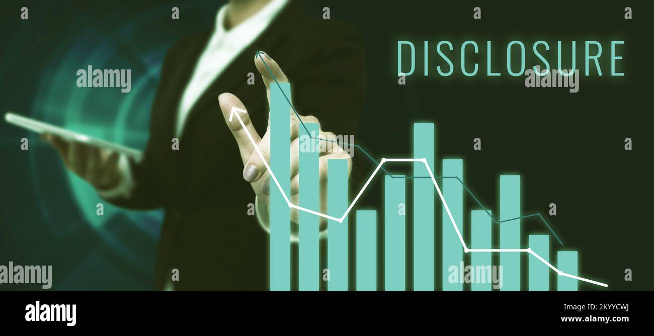 Sign displaying Disclosure. Concept meaning The action of making New or ...