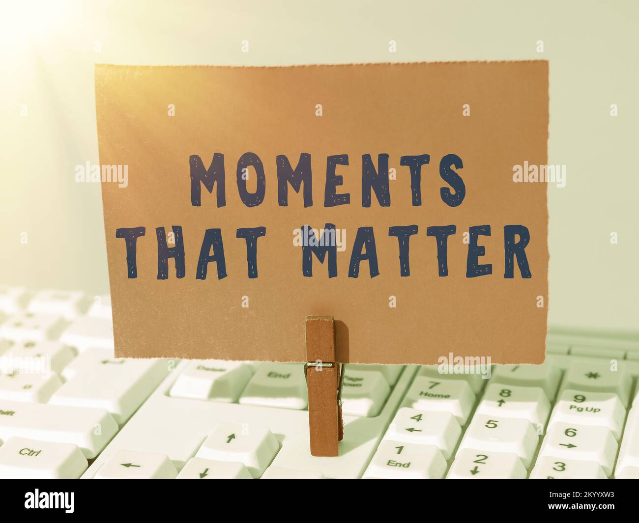 Conceptual display Moments That Matter. Business approach Meaningful ...