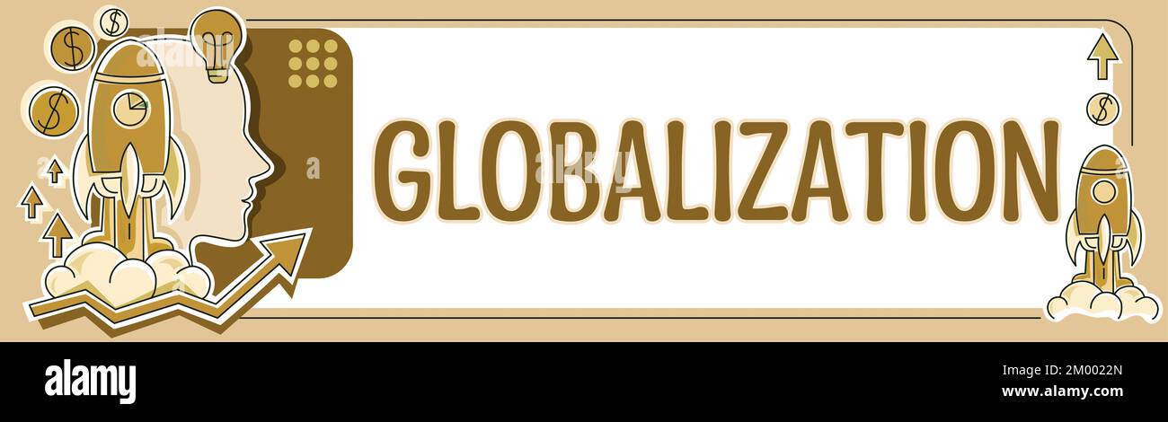 Text sign showing Globalization. Business showcase development of an ...