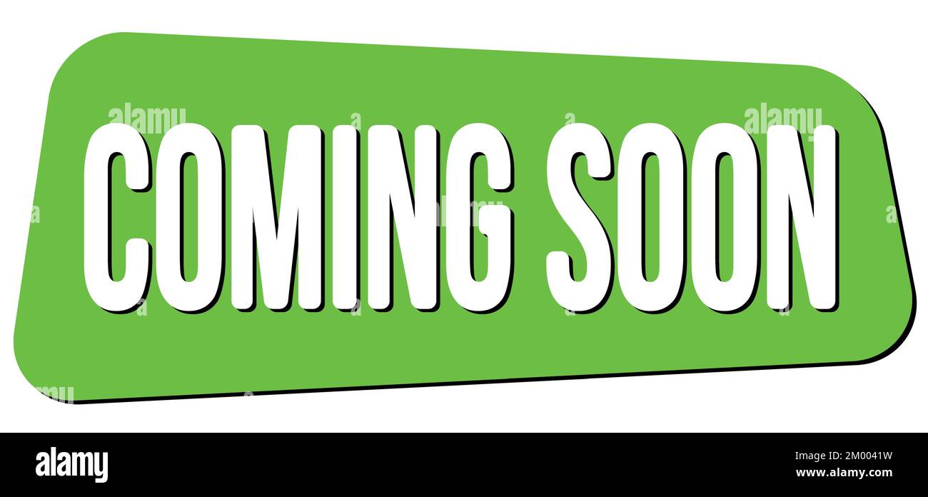COMING SOON text written on green trapeze stamp sign Stock Photo - Alamy