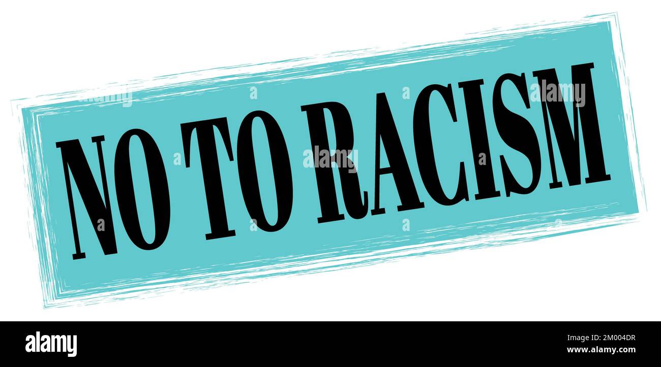 NO TO RACISM text written on blue-black rectangle stamp sign Stock ...