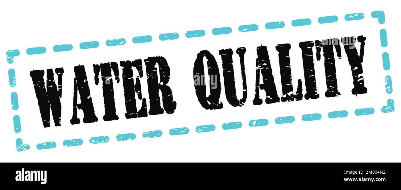 WATER QUALITY text written on blue-black dash stamp sign Stock Photo ...
