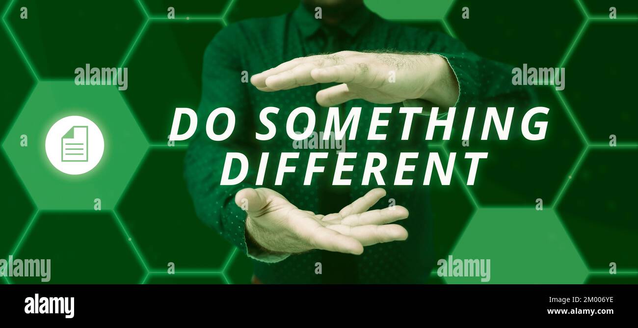 Text sign showing Do Something Different. Business idea be unique Think ...