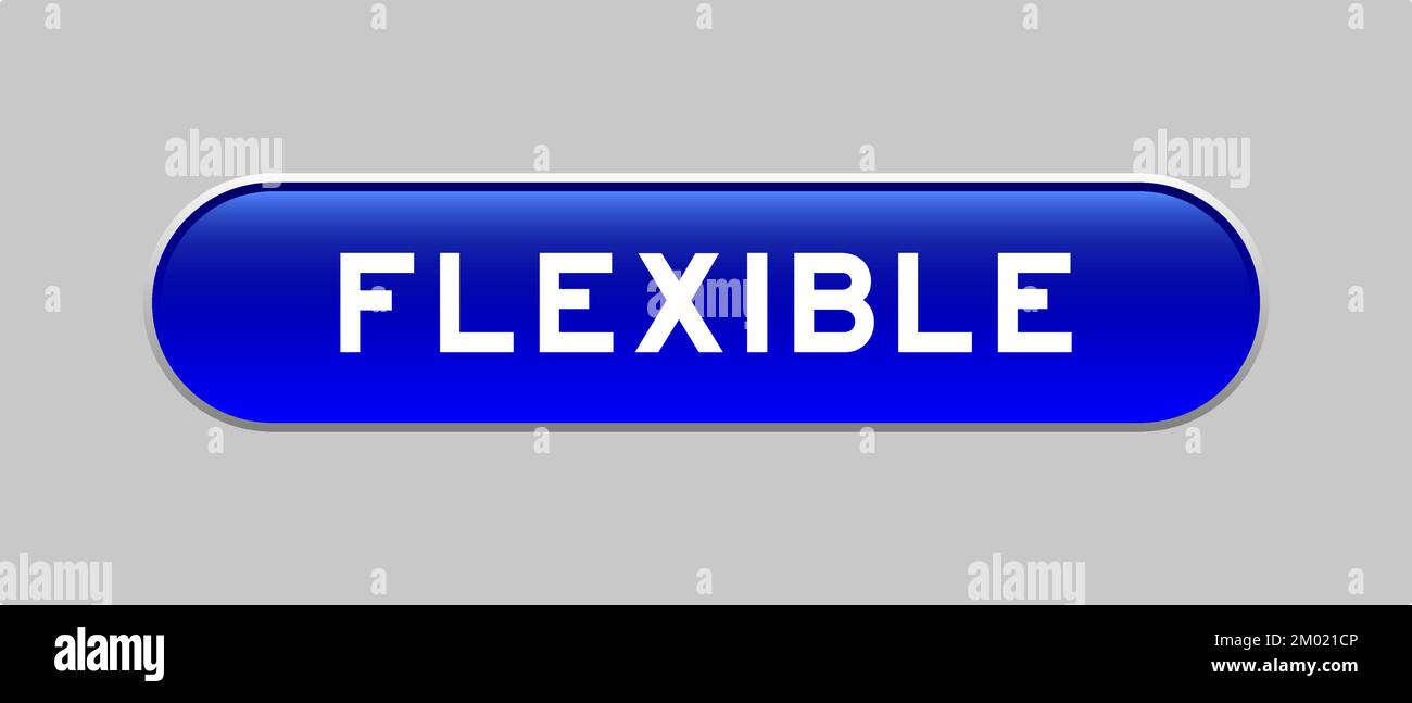 Blue color capsule shape button with word flexible on gray background ...