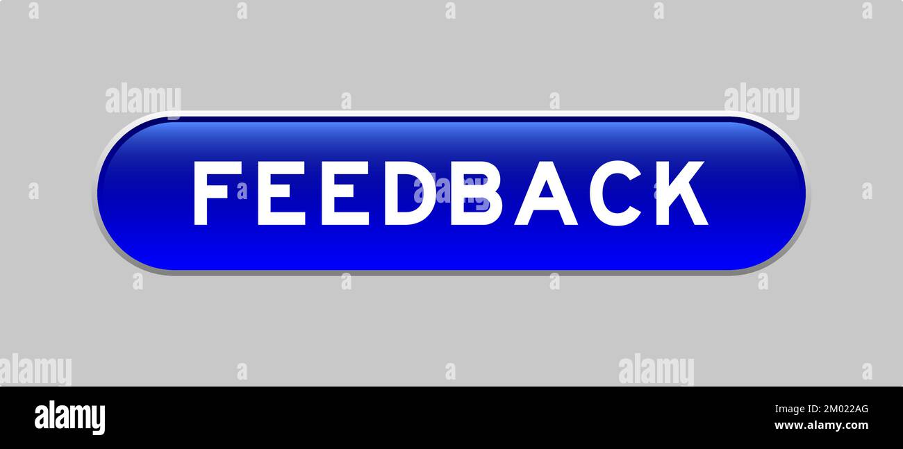 Blue color capsule shape button with word feedback on gray background ...