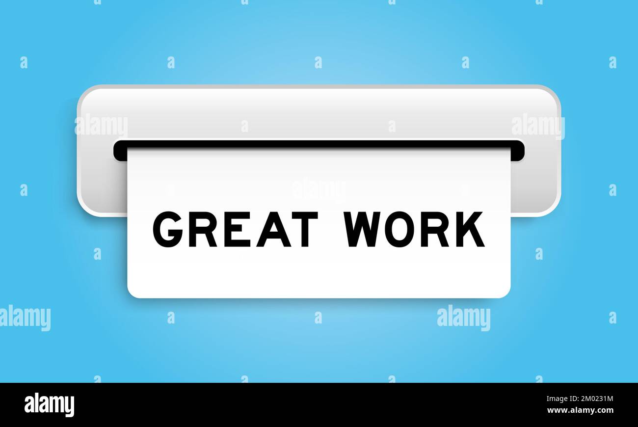 White coupon banner with word great work from machine on blue color ...