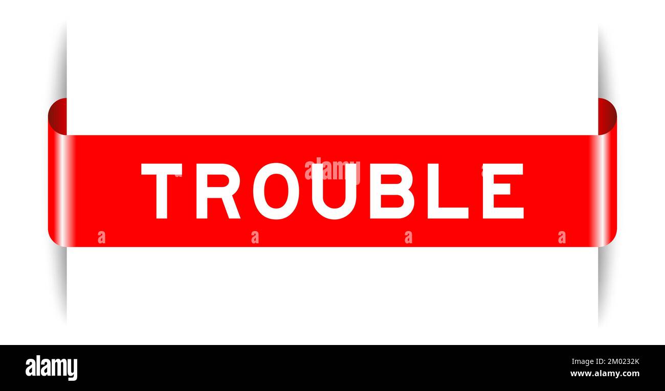 Red color inserted label banner with word trouble on white background ...