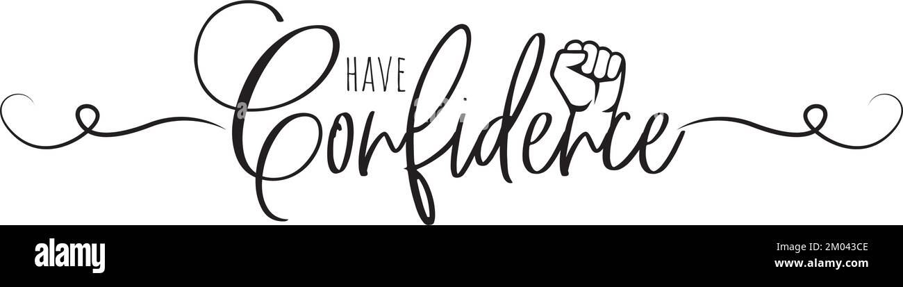 Have Confidence, vector. Motivational inspirational life quotes ...