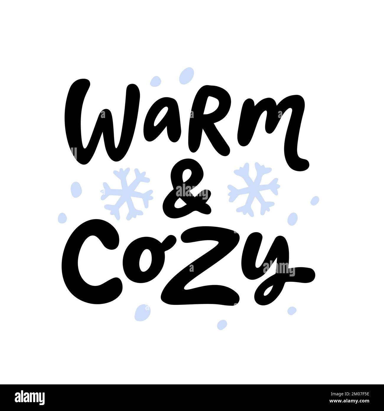 WARM AND COZY text. Doodle warm and cozy with snowflakes Stock Vector ... WARM AND COZY text. Doodle warm and cozy with snowflakes Stock Vector ...