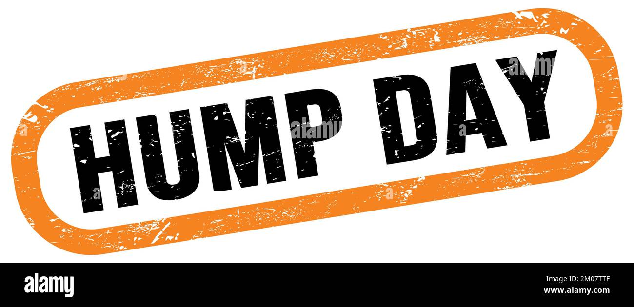 HUMP DAY, text on orange-black rectangle stamp sign Stock Photo - Alamy