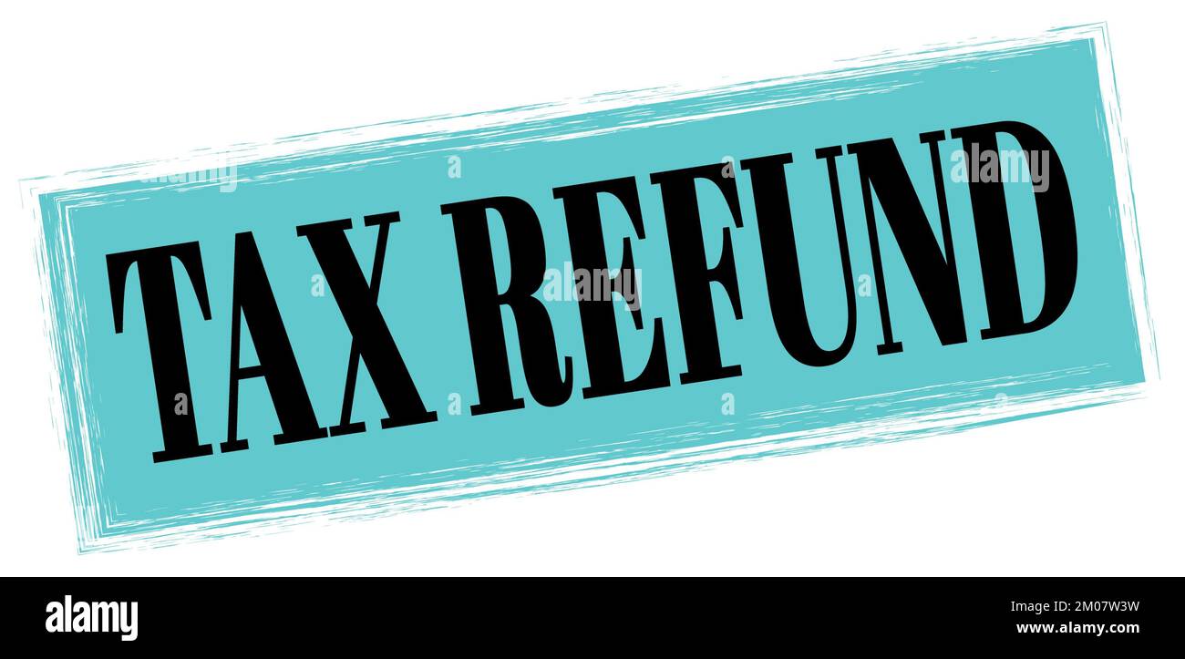 Tax refund banner word hi-res stock photography and images - Alamy