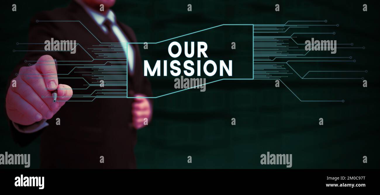 Sign displaying Our Mission. Internet Concept tasks or schedule we need ...