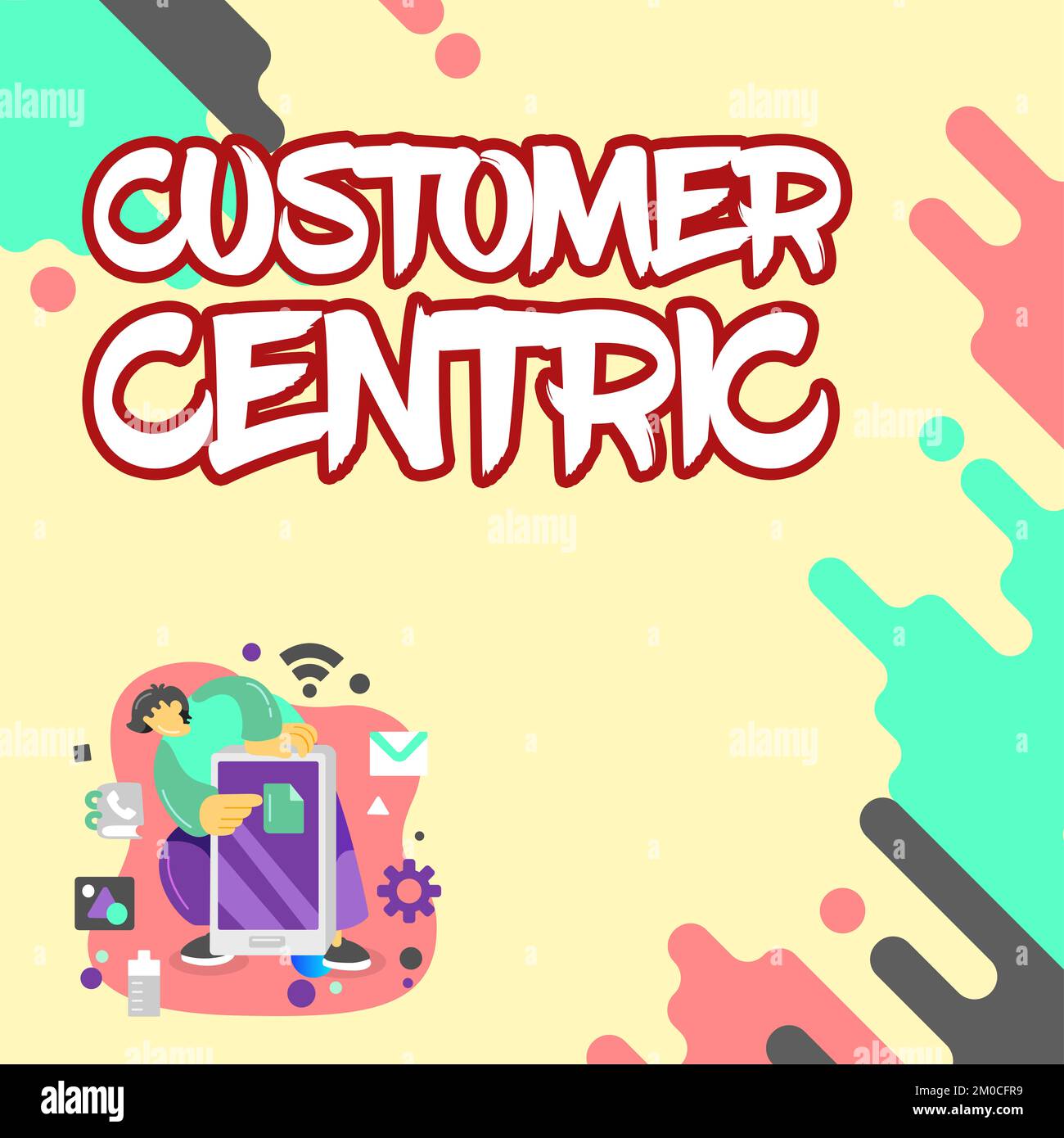 Sign Displaying Customer Centric Business Concept Process Of Looking After Customers To Ensure