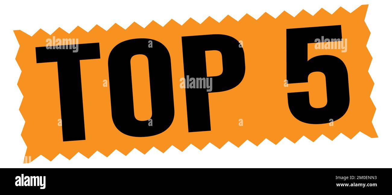 TOP 5 text written on orange-black zig-zag stamp sign Stock Photo - Alamy