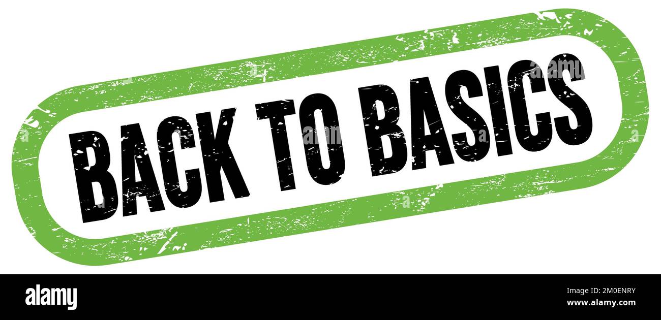 BACK TO BASICS, text on green-black rectangle stamp sign Stock Photo ...