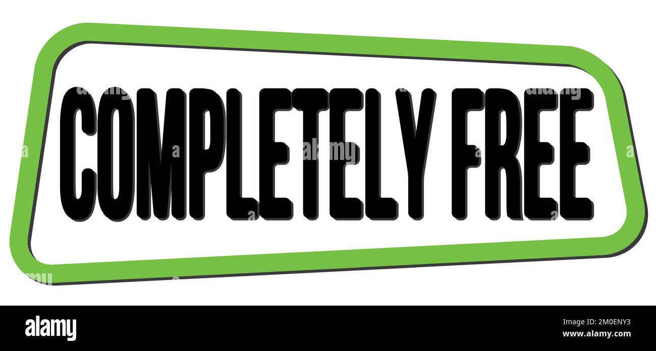 COMPLETELY FREE text written on green-black trapeze stamp sign Stock ...