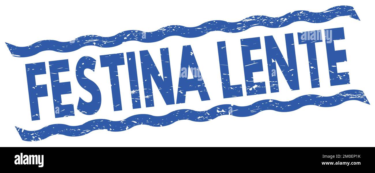 FESTINA LENTE text written on blue lines stamp sign Stock Photo - Alamy
