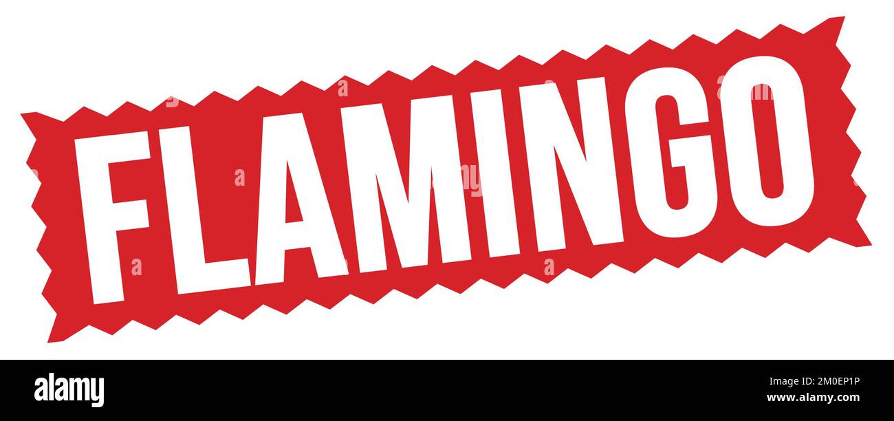 FLAMINGO text written on red zig-zag stamp sign Stock Photo - Alamy