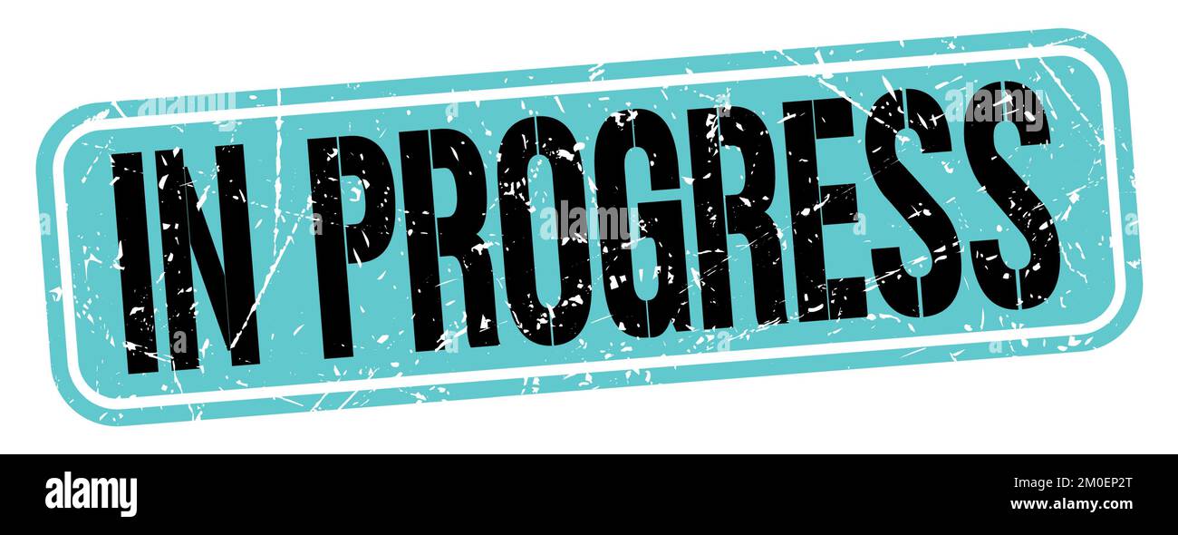 IN PROGRESS text written on blue-black grungy stamp sign Stock Photo ...