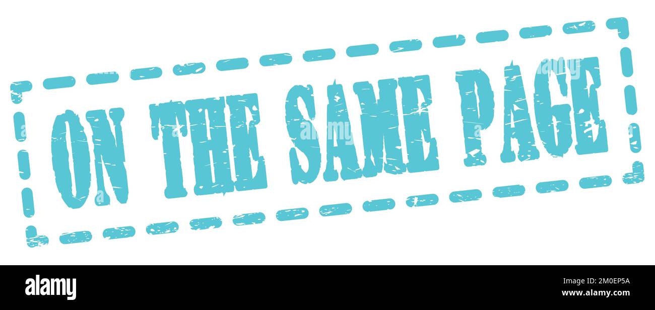 ON THE SAME PAGE text written on blue dash stamp sign Stock Photo - Alamy