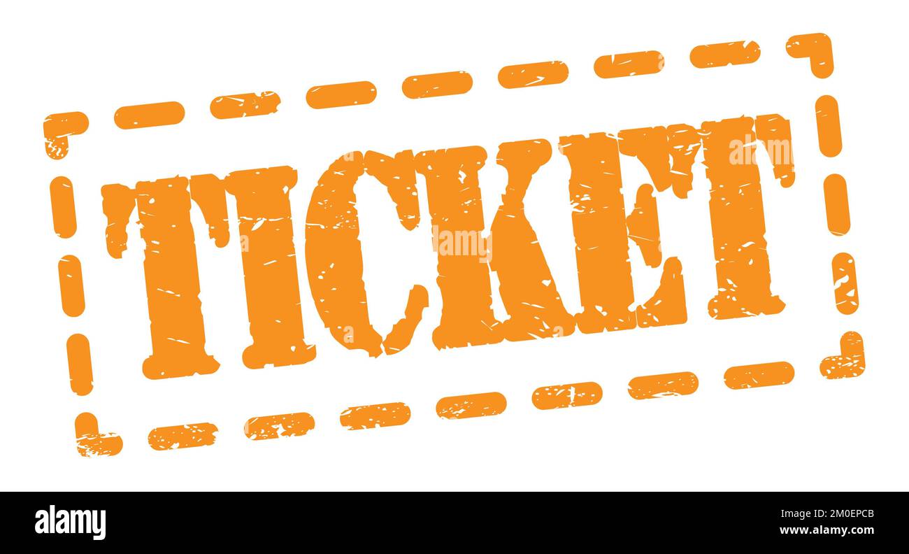 TICKET text written on orange dash stamp sign Stock Photo - Alamy