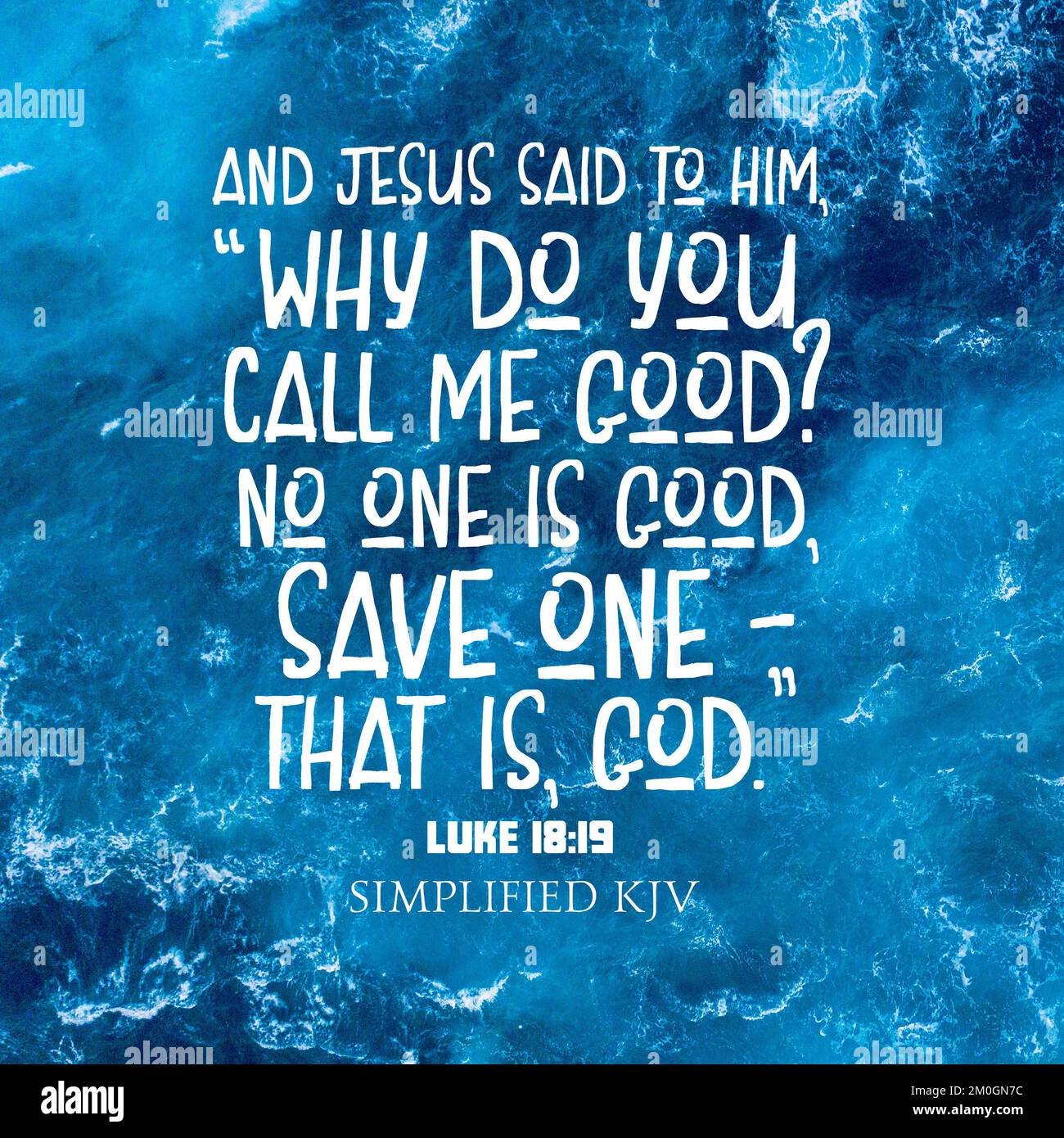 A Christian Bible verse from Luke 18 vs 19 about the rich man and Jesus ...