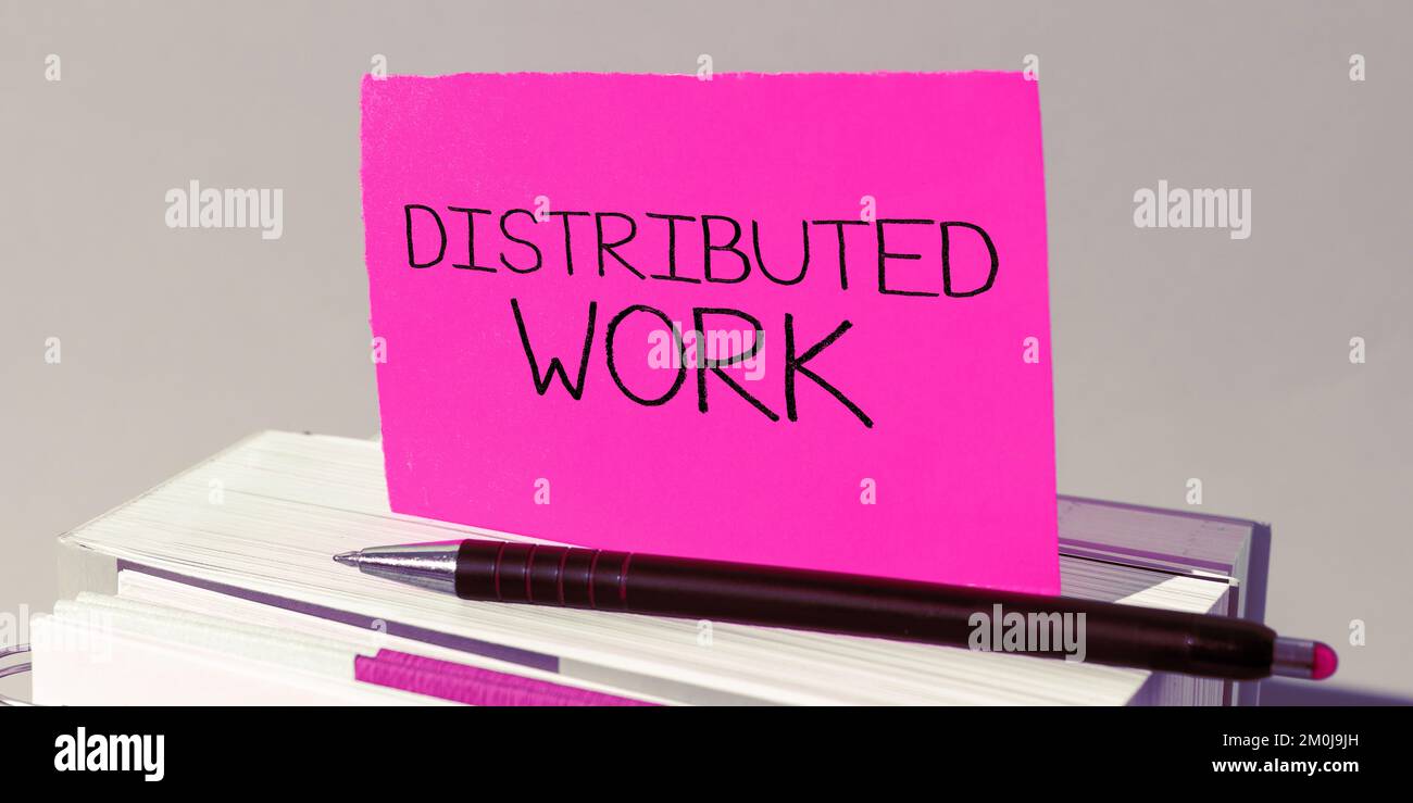 Sign displaying Distributed Work. Internet Concept practiced by enterprises using network ...
