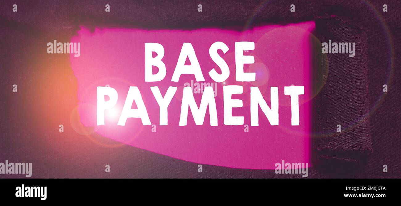 Sign displaying Base Payment. Word for amount of pay for a standard ...