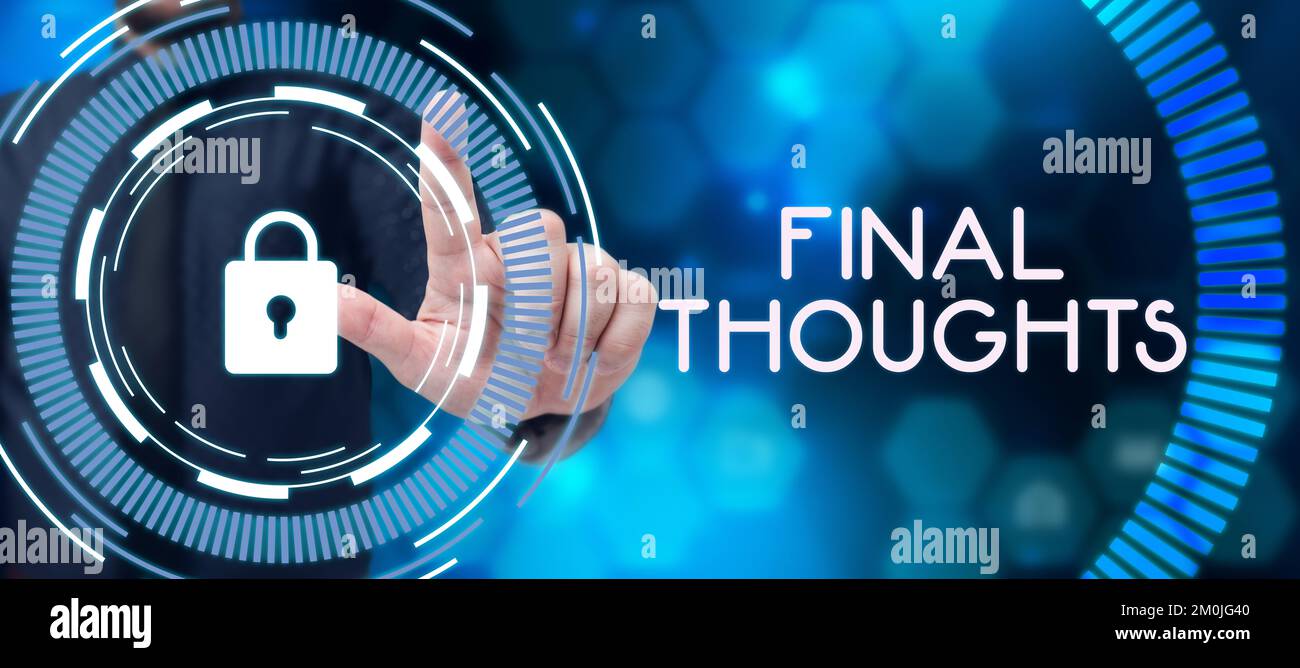 Sign displaying Final Thoughts. Business approach Conclusion Last ...