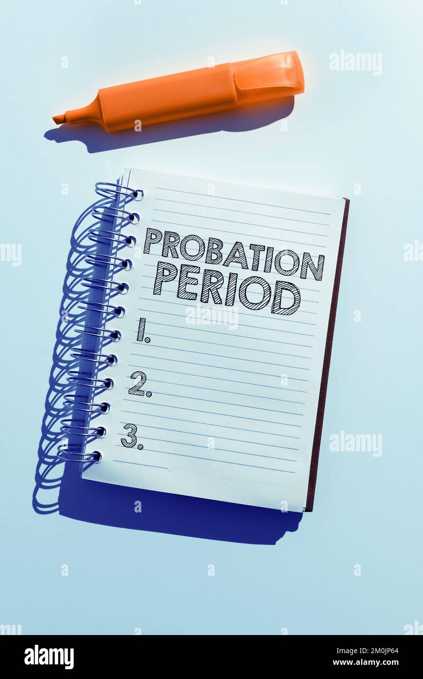 Sign displaying Probation Period. Word Written on focused and iterative ...