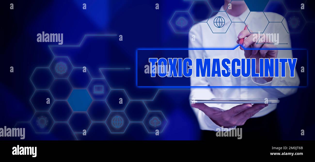 Text sign showing Toxic Masculinity. Business showcase describes narrow ...