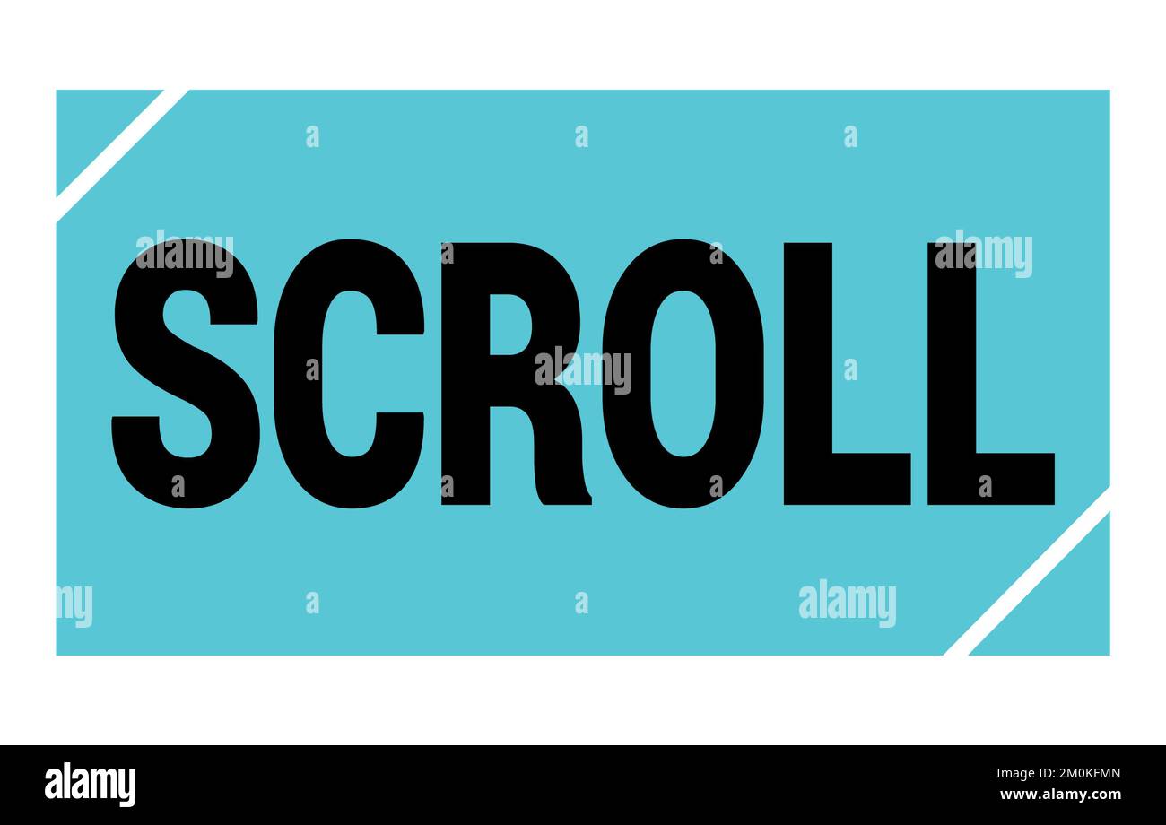 SCROLL text written on blue-black rectangle stamp sign Stock Photo - Alamy