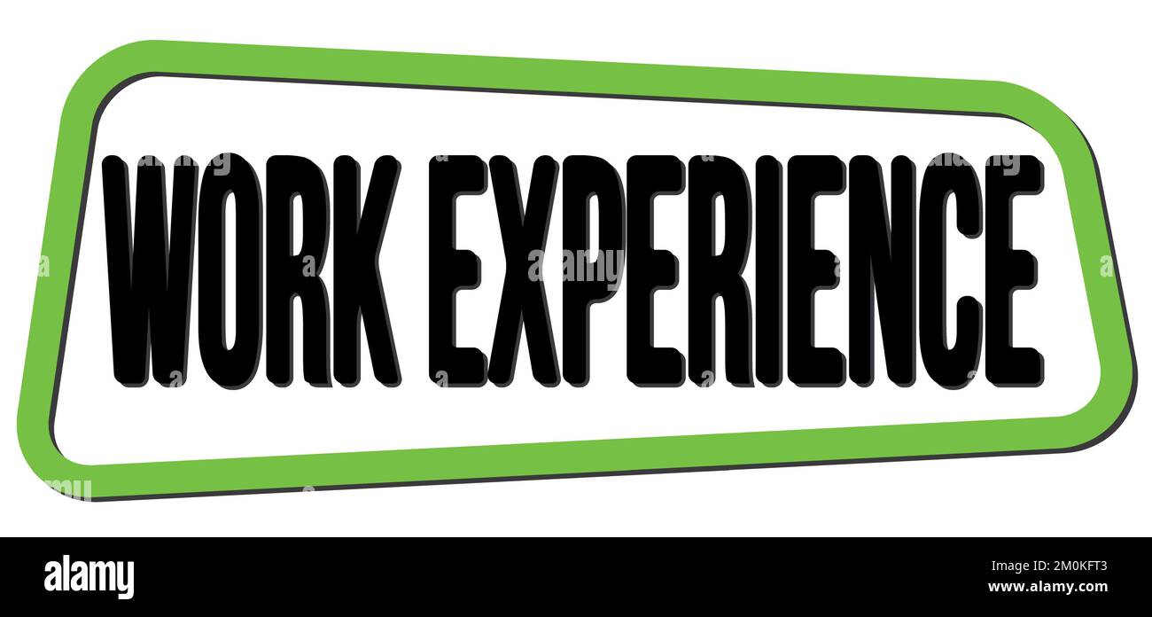 WORK EXPERIENCE text written on green-black trapeze stamp sign Stock ...