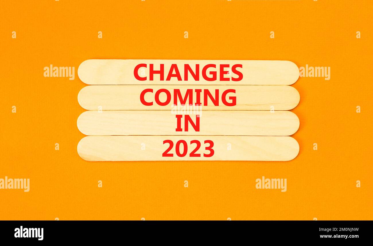 Changes coming in 2023 symbol. Concept word Changes coming in 2023 on ...