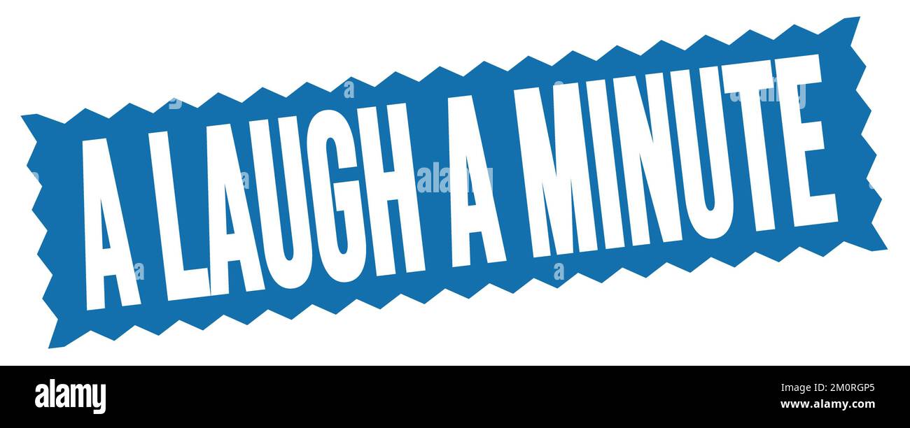 A LAUGH A MINUTE text written on blue zig-zag stamp sign Stock Photo ...