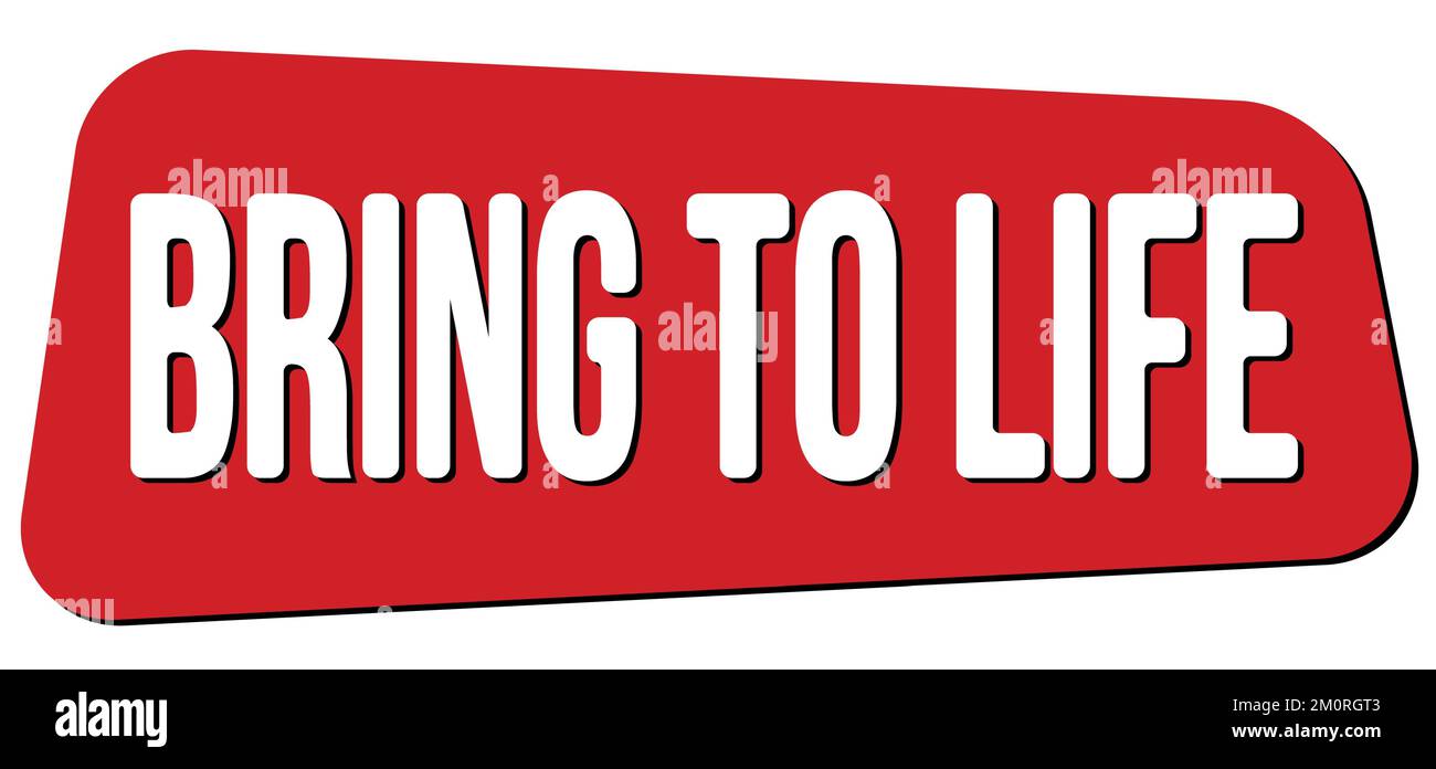 BRING TO LIFE text written on red trapeze stamp sign Stock Photo - Alamy