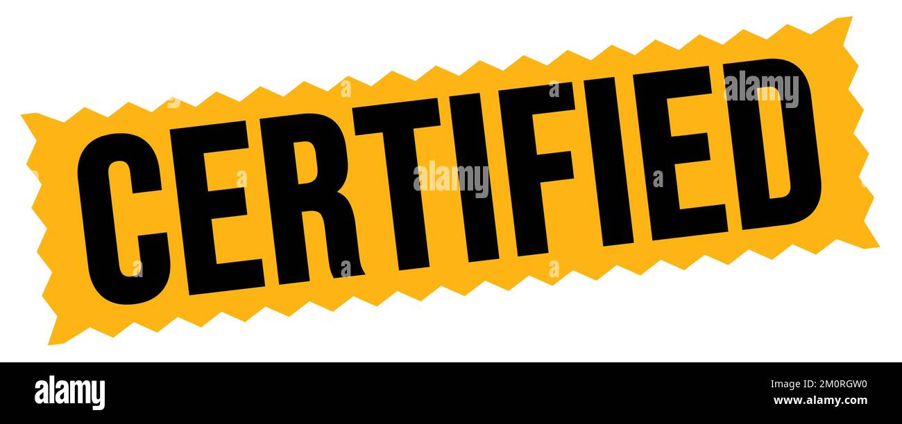 CERTIFIED text written on orange-black zig-zag stamp sign Stock Photo ...